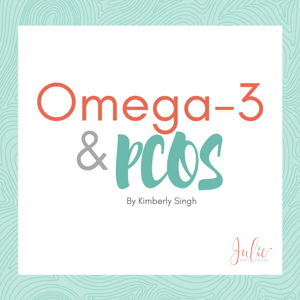 Omega-3 + PCOS - Julie Duffy Dillon